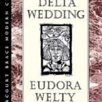 Eudora Welty, American Novelist and Memoirist | LiteraryLadiesGuide