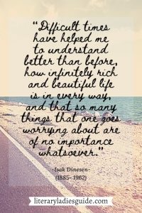 Quotes by Isak Dinesen on Life and Storytelling | Literary Ladies Guide