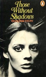 Those Without Shadows by Françoise Sagan (1957)