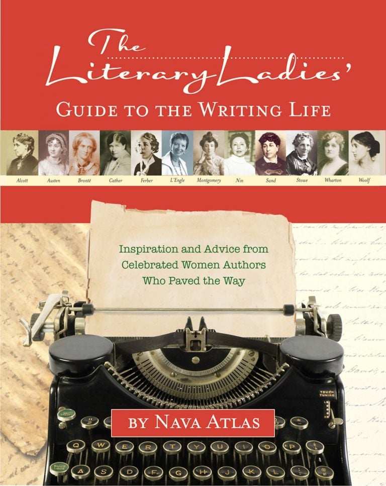 The Literary Ladies Guide to the Writing Life by Nava Atlas