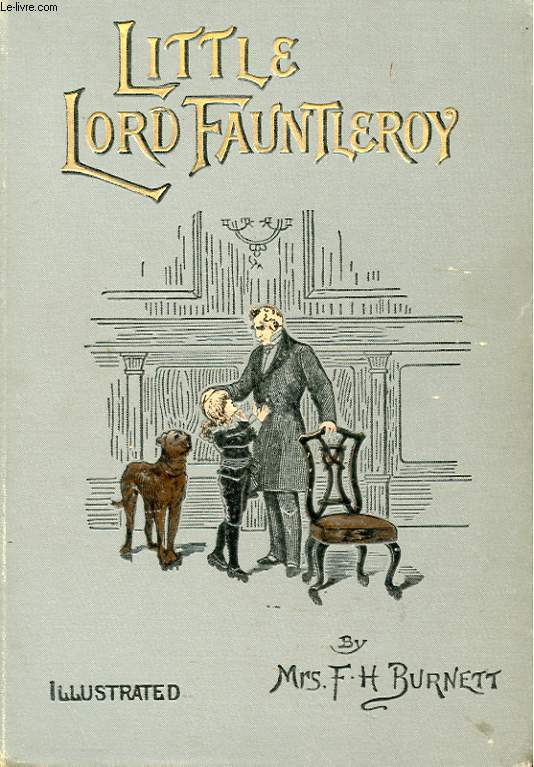Little Lord Fauntleroy by Frances Hodgson Burnett