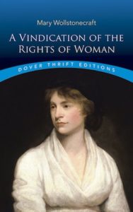 Mary Wollstonecraft's A Vindication of the Rights of Woman: An Appreciation
