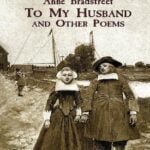 5 Poems by Anne Bradstreet, Colonial American Poet