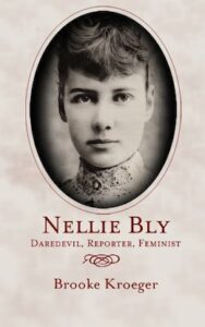 Nellie Bly by Brooke Kroeger | LiteraryLadiesGuide