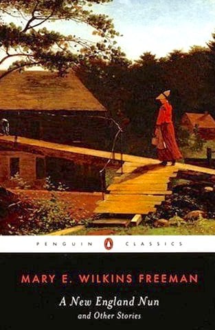 A New England Nun by Mary E. Wilkins Freeman - full text