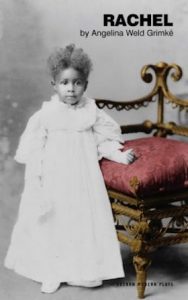 Rachel by Angelina Weld Grimké (1916) - full text - Literary Ladies Guide