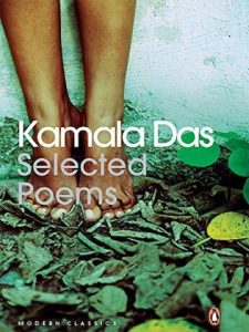 10 Poems by Kamala Das, Confessional Poet of India